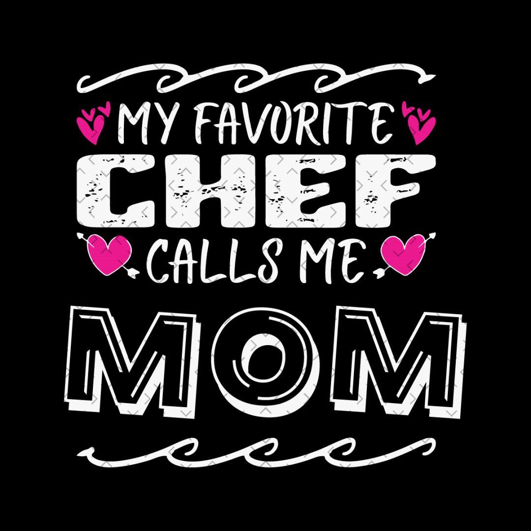 My Favorite Chef Calls Me Mom Svg, Mothers Day Svg, Chefs Mo | Inspire ...