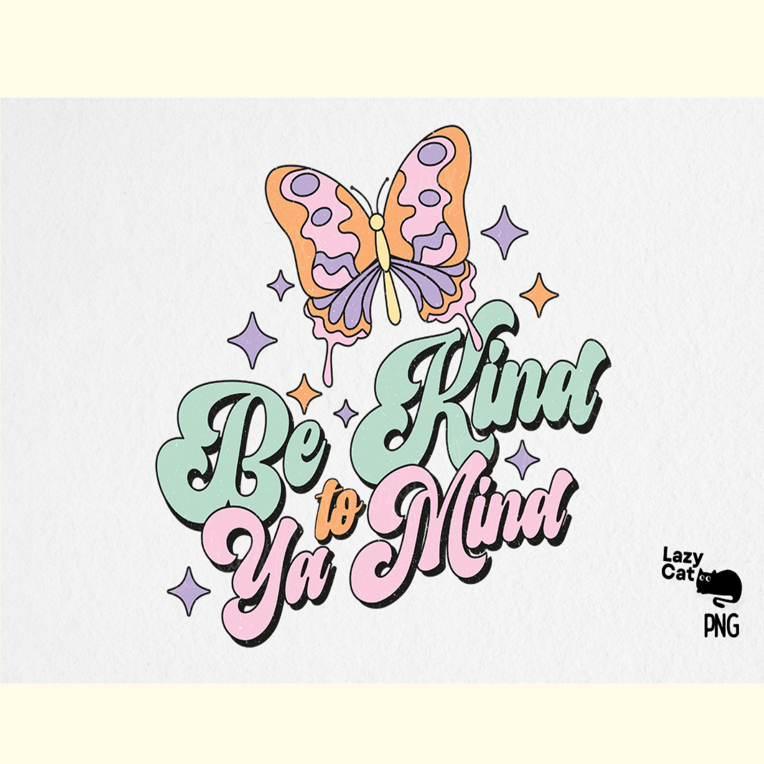 Be Kind to Ya Mind PNG Sublimation - Inspire Uplift