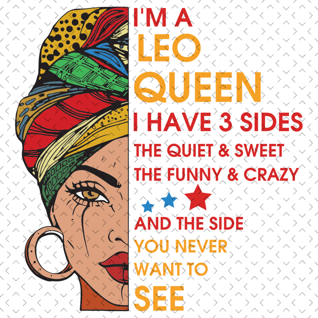 Im A Leo Queen I Have 3 Sides Svg, Birthday Svg, Im A Leo Qu | Inspire ...