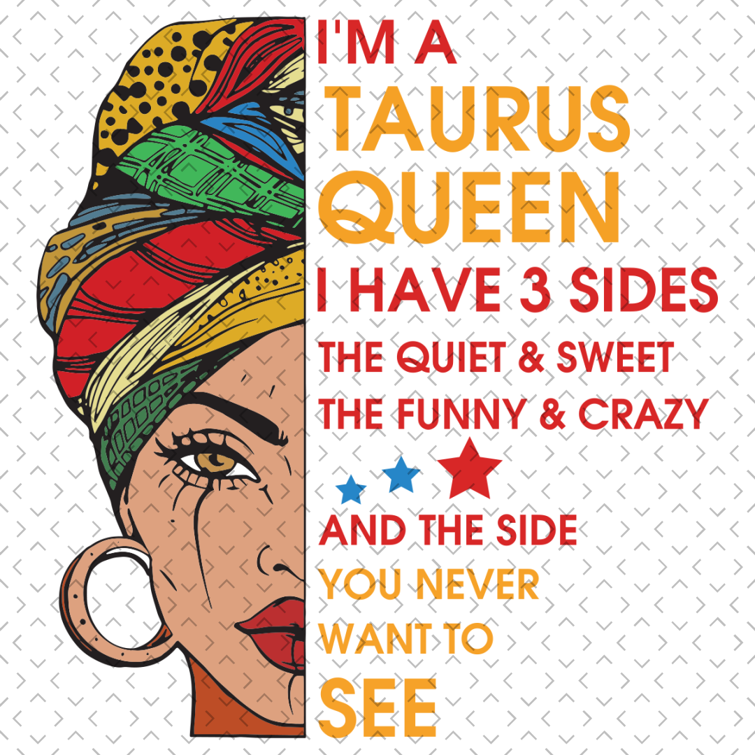 Im A Taurus Queen I Have 3 Sides Svg, Birthday Svg, Im A Tau | Inspire ...