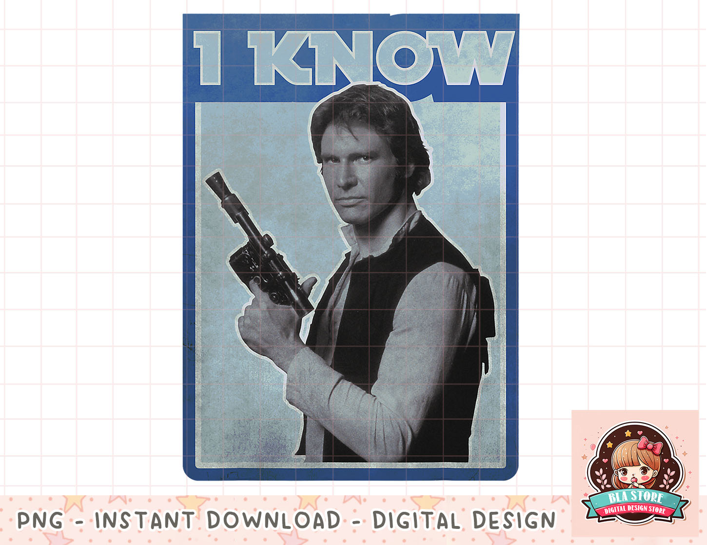 Star Wars Han Solo Iconic Unscripted I KNOW Graphic png | Inspire Uplift
