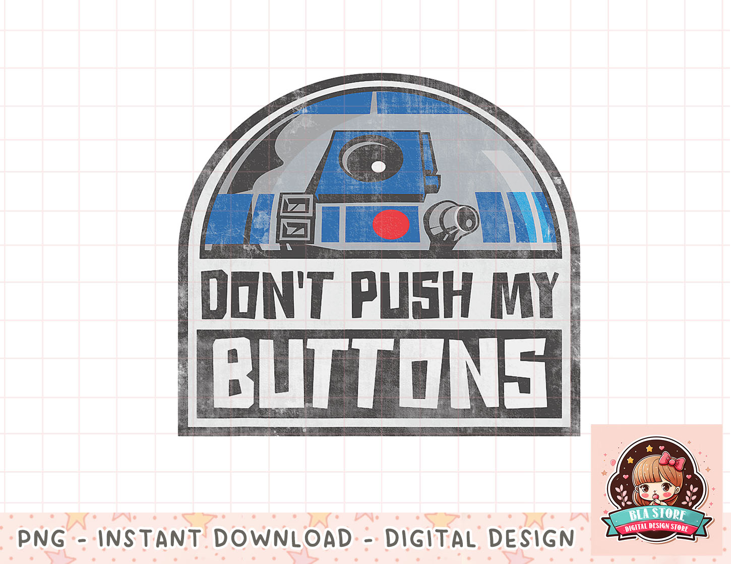 Star Wars R2-D2 Droid Don't Push My Buttons png | Inspire Uplift