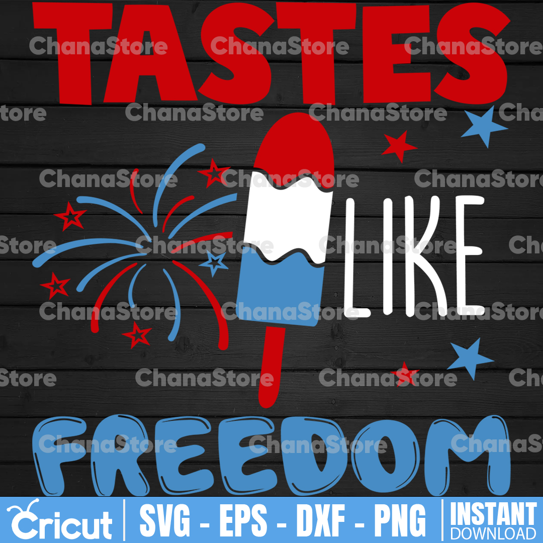 Tastes Like Freedom, 4th of July SVG, Patriotic SVG, Popsicl - Inspire ...