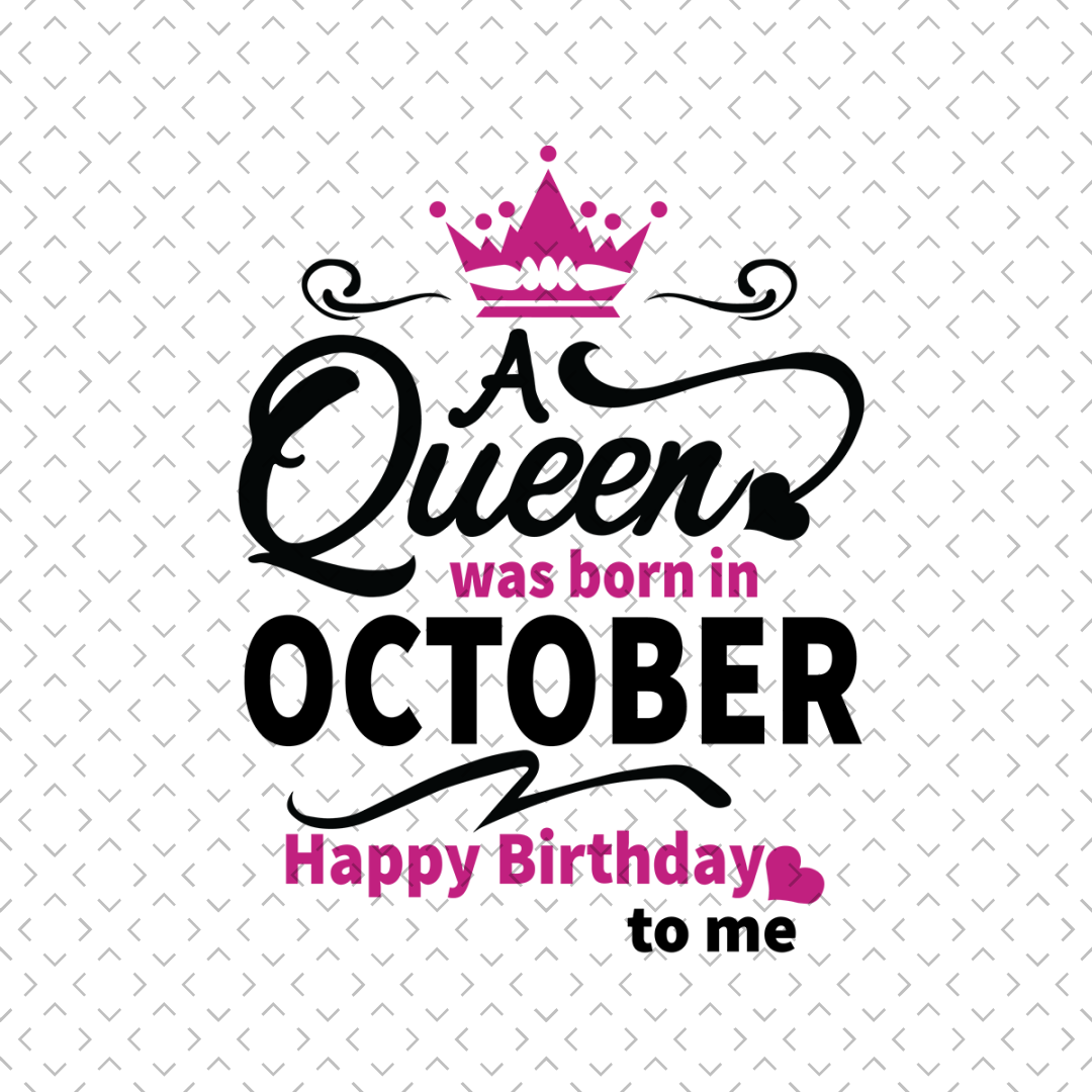 A Queen Was Born In October Svg, Birthday Svg, October Birth - Inspire ...