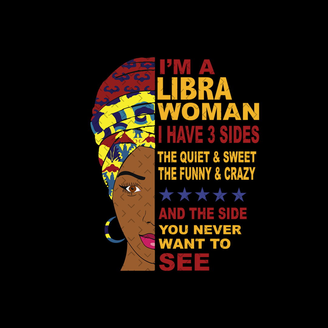 Im A Libra Woman I Have Three Sides Svg, Birthday Svg, Libra - Inspire ...