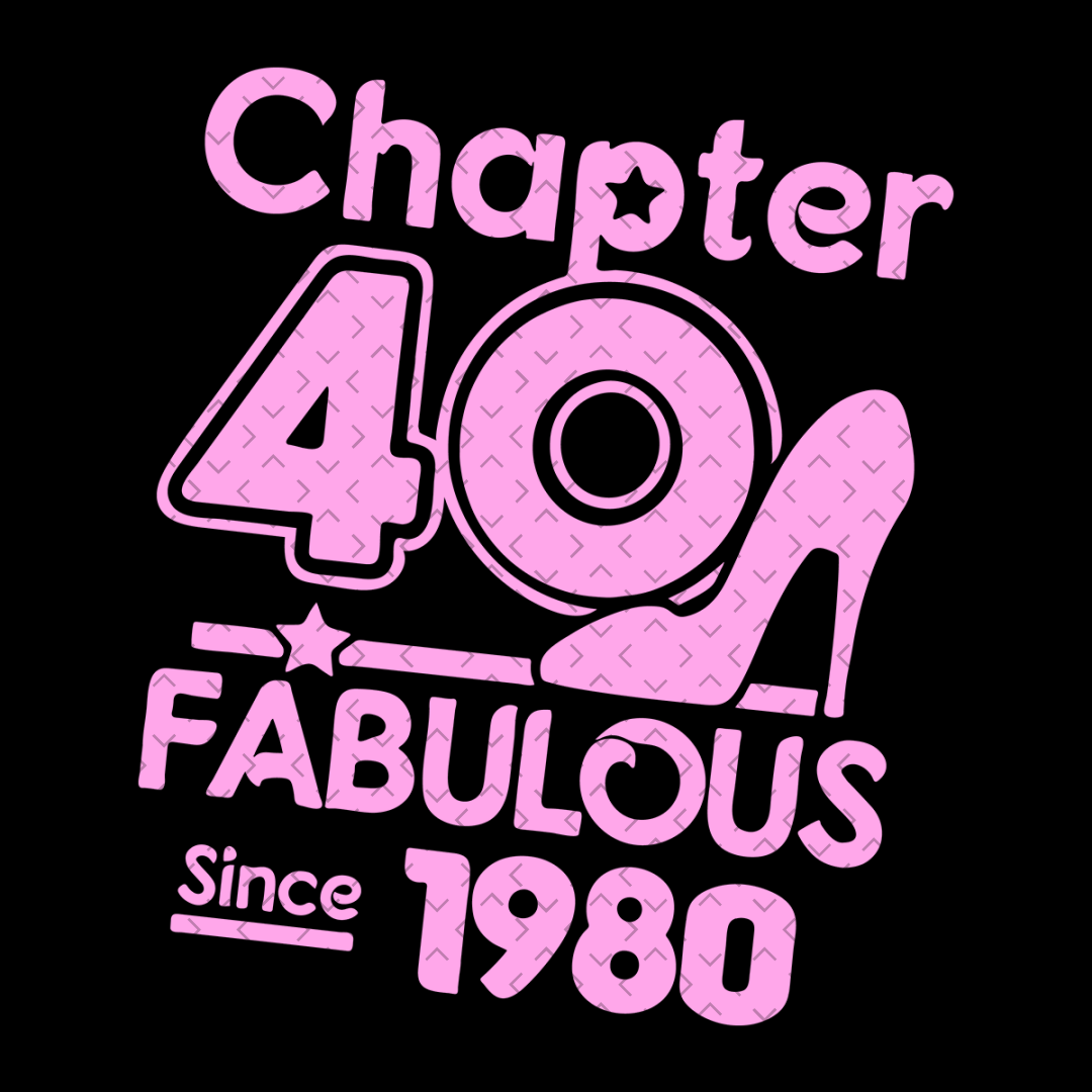 Chapter Fabulous 40 Since 1980 svg, Birthday svg, Birthday G | Inspire ...