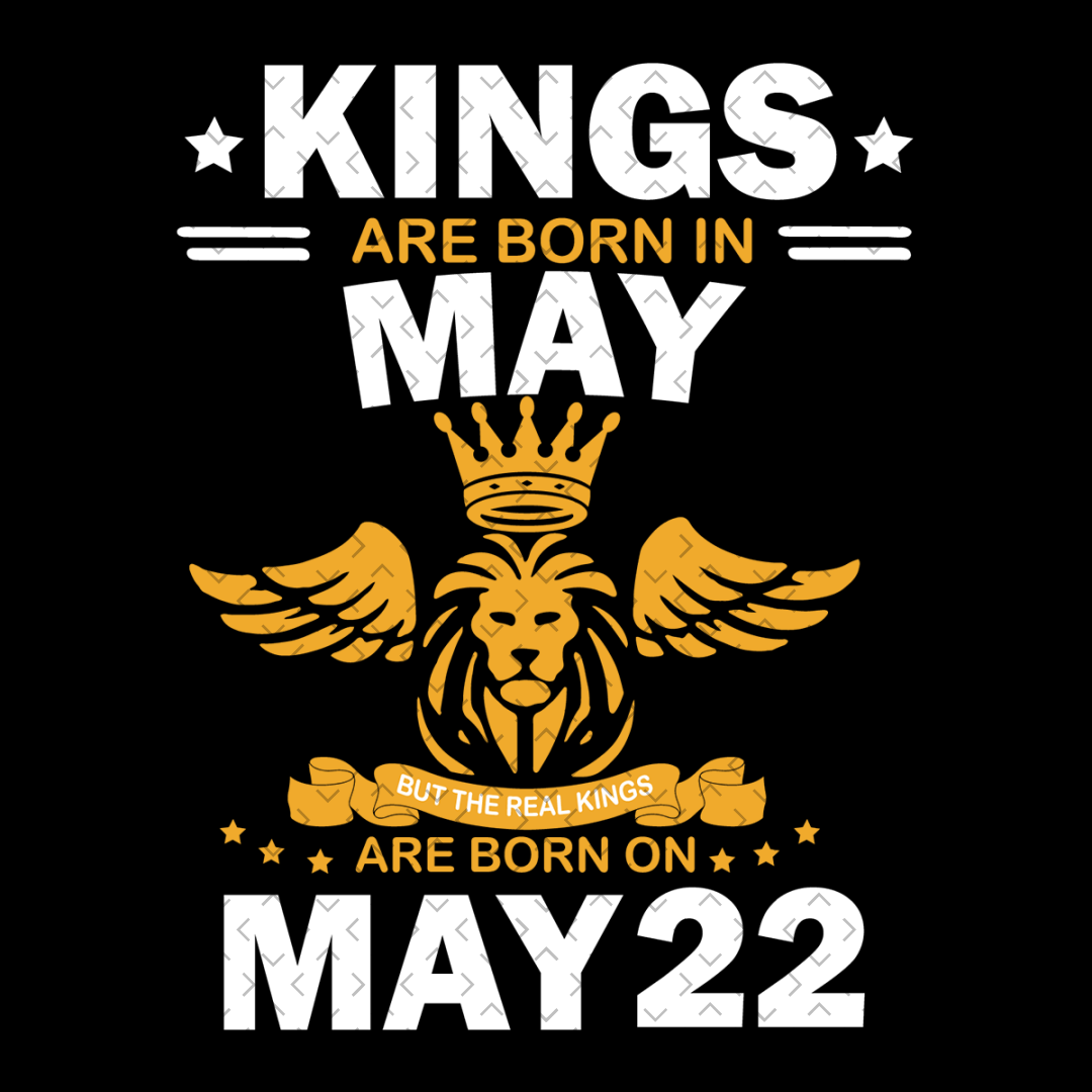 Real Kings Are Born On May 22 svg, Birthday svg, Kings Birth | Inspire ...