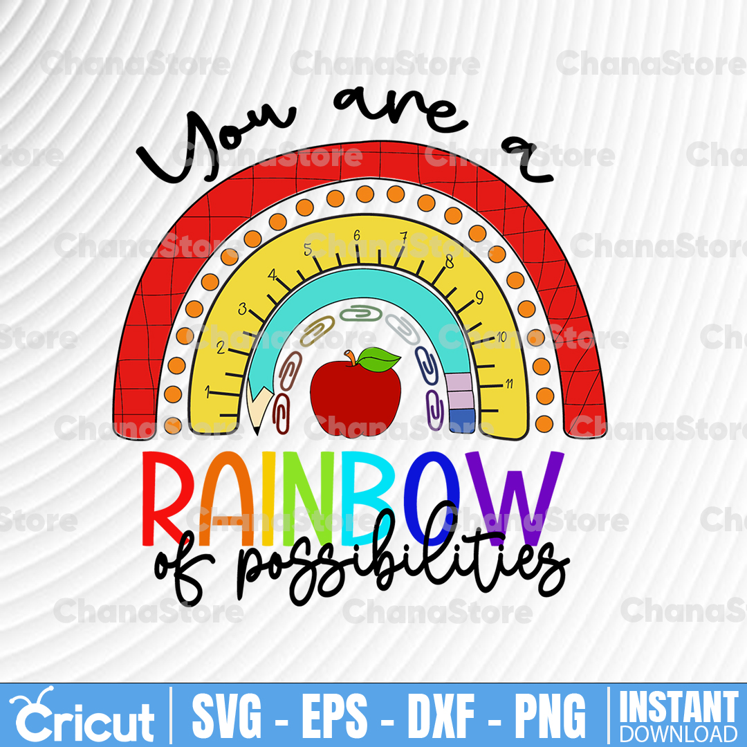 Teacher You Are A Rainbow Of Possibilities SVG cricut, Rainb | Inspire ...