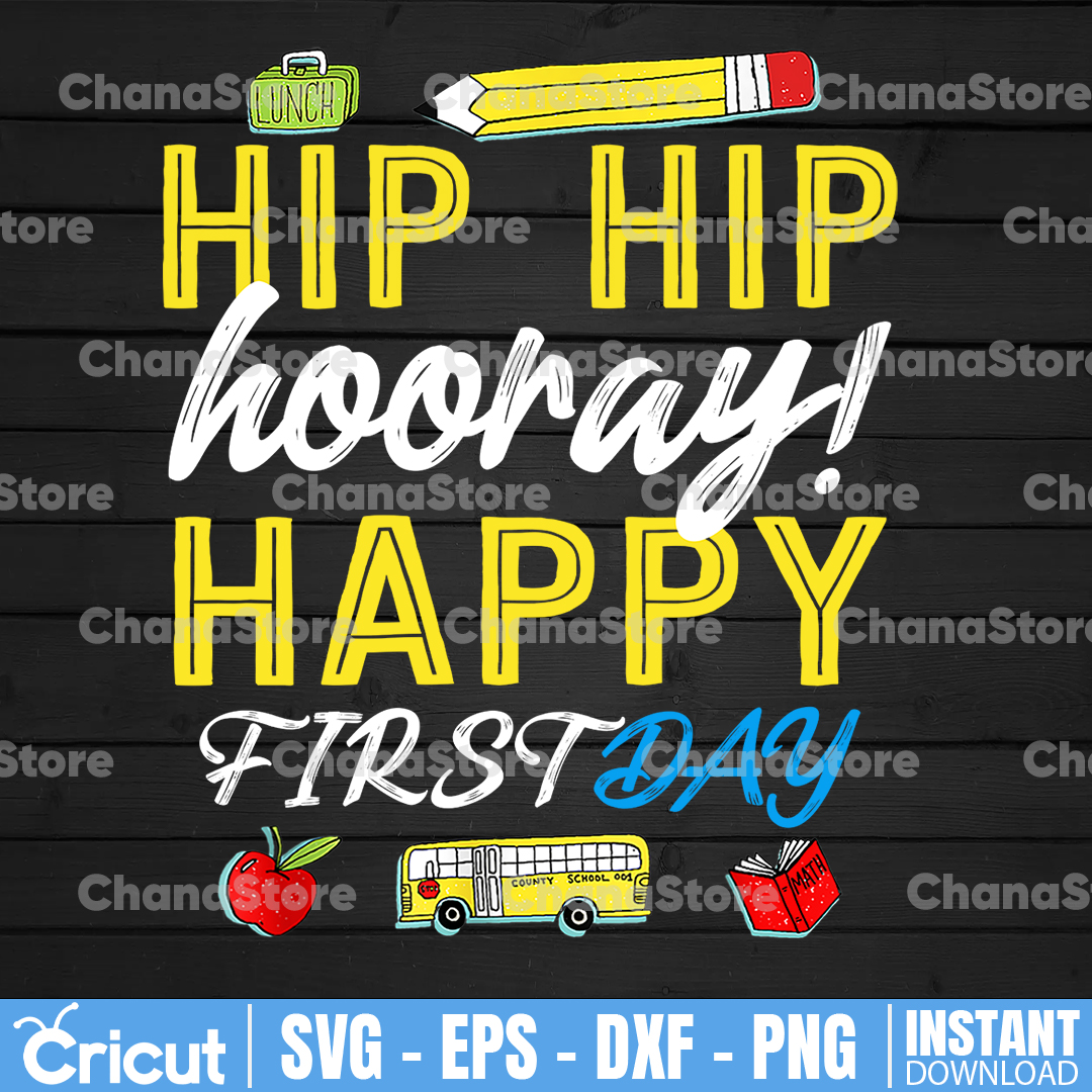Hip Hip Hooray Happy First Day Png , Back to School Png , Fi - Inspire ...