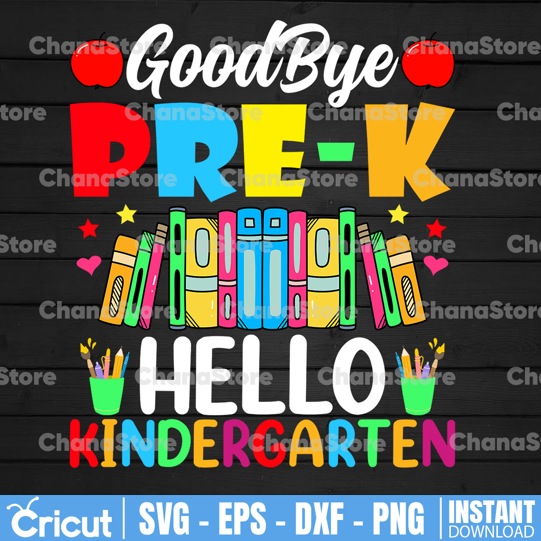 Goodbye Pre-K Hello Kindergarten Png, Kindergarten Png, Pre- - Inspire ...