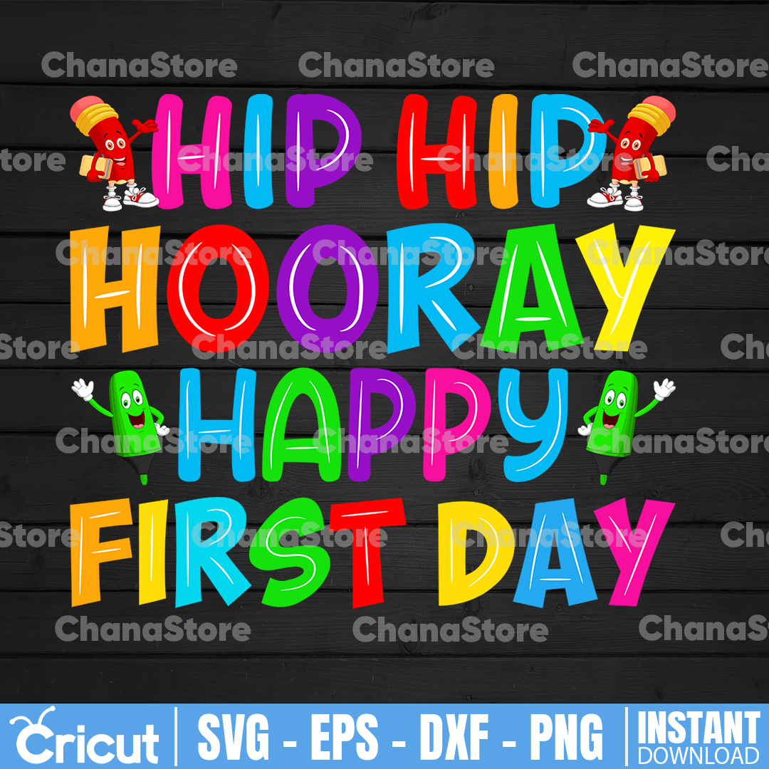 Hip Hip Hooray Happy First Day Svg, Back to School Svg, Firs | Inspire ...