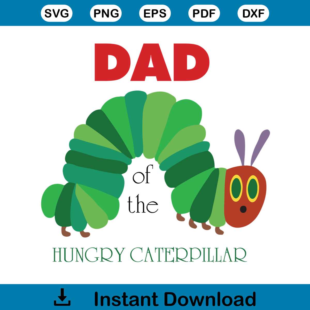 Dad Of The Hungry Caterpillar Shirt Design SVG File For Cric - Inspire ...