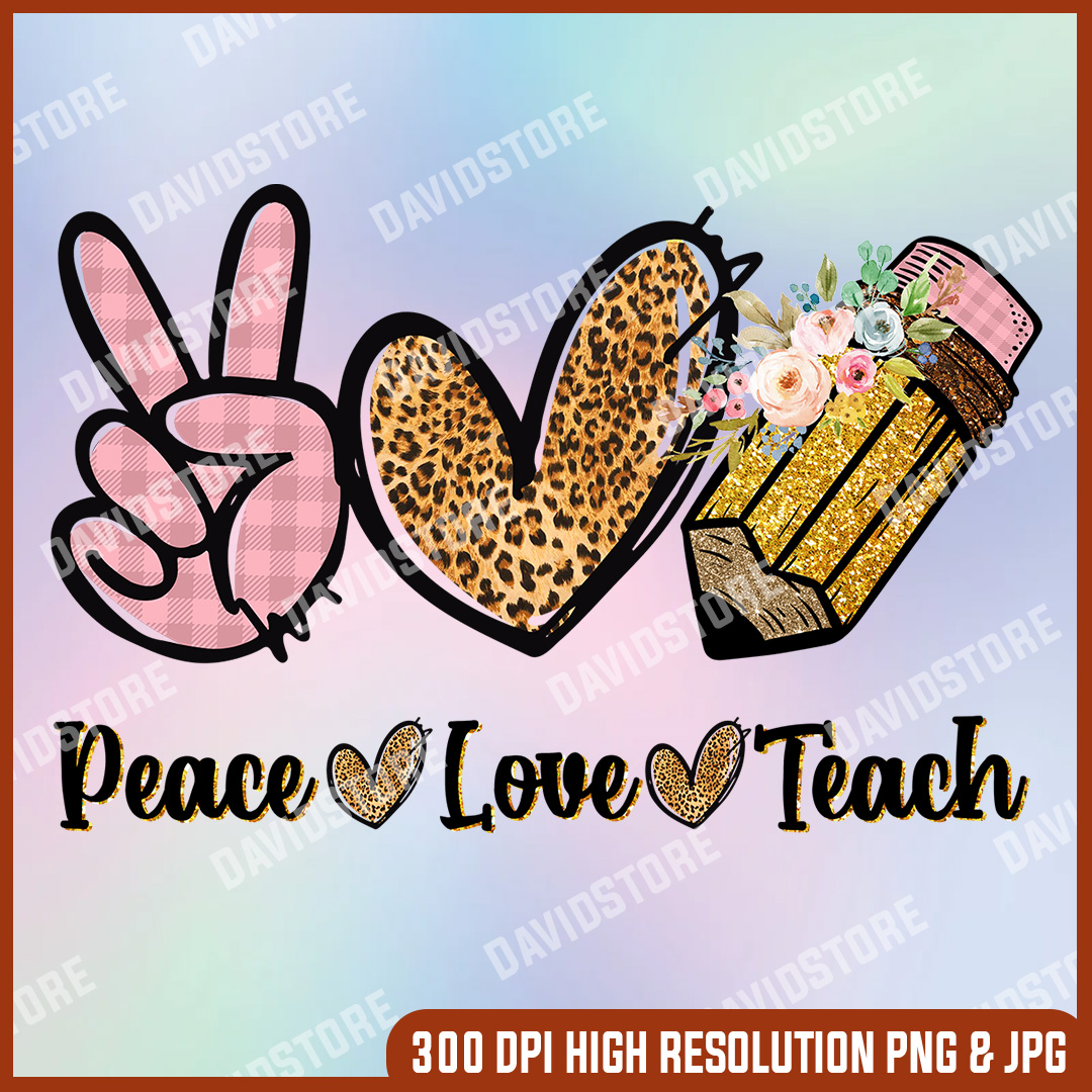 Peace Love Teach PNG, Sublimation Design, Teacher, Leopard, - Inspire ...