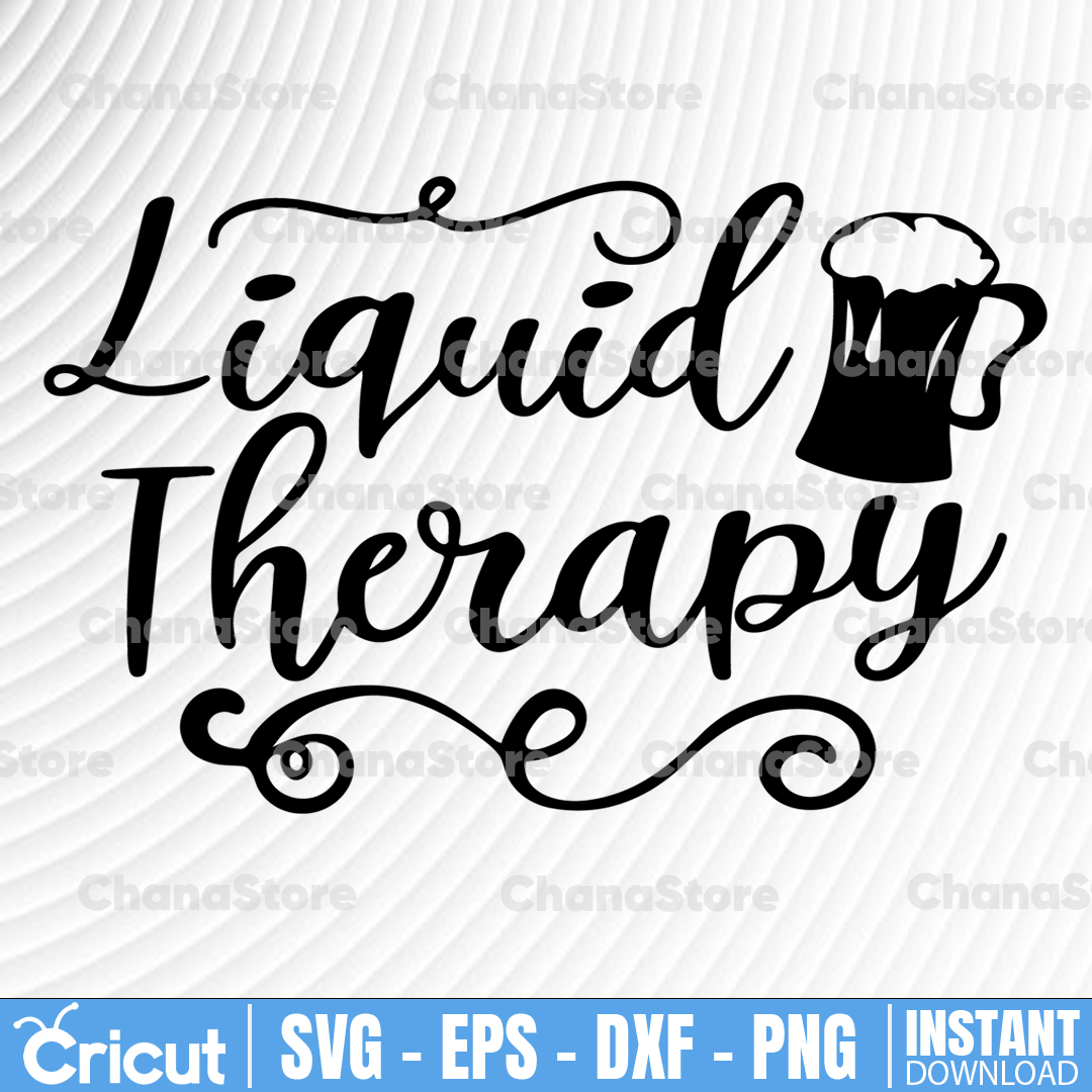 Liquid Therapy SVG, Beer Therapy Svg, Cute Quote Svg, Wine T - Inspire ...