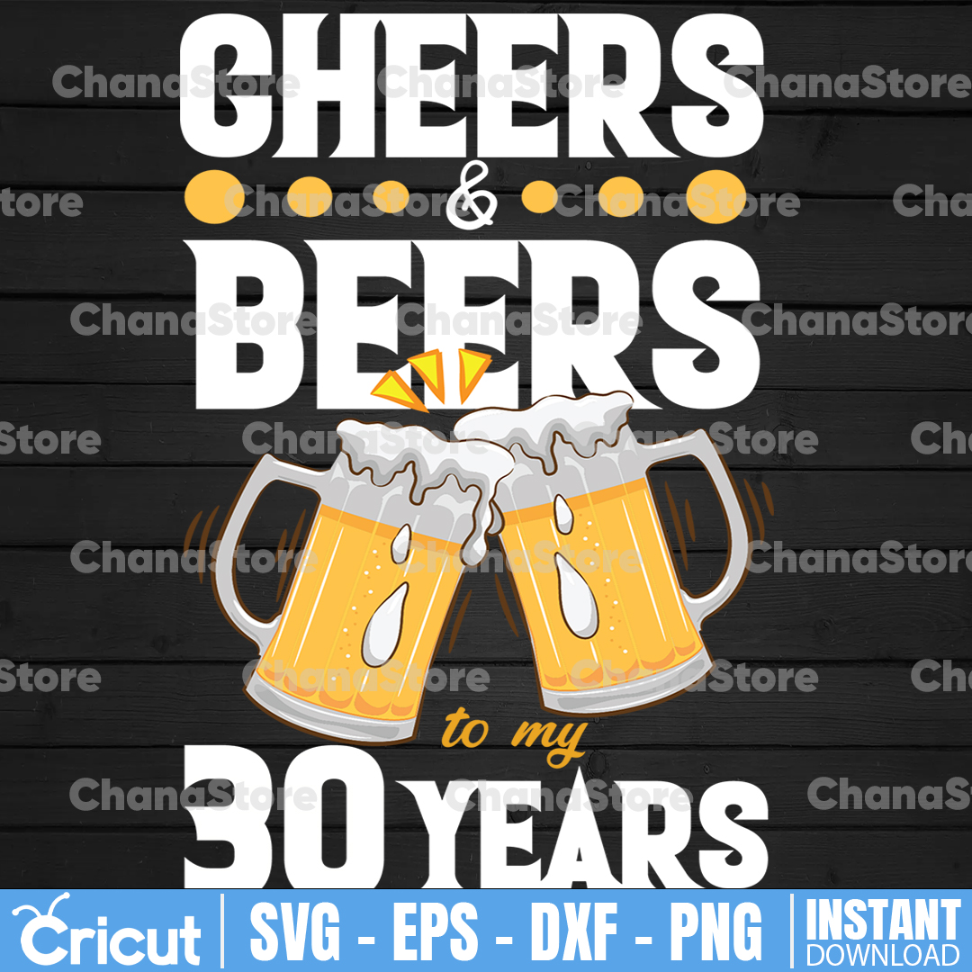 Cheers and Beers to my 30 Years Cheers and Beers PNG, Cheers | Inspire ...