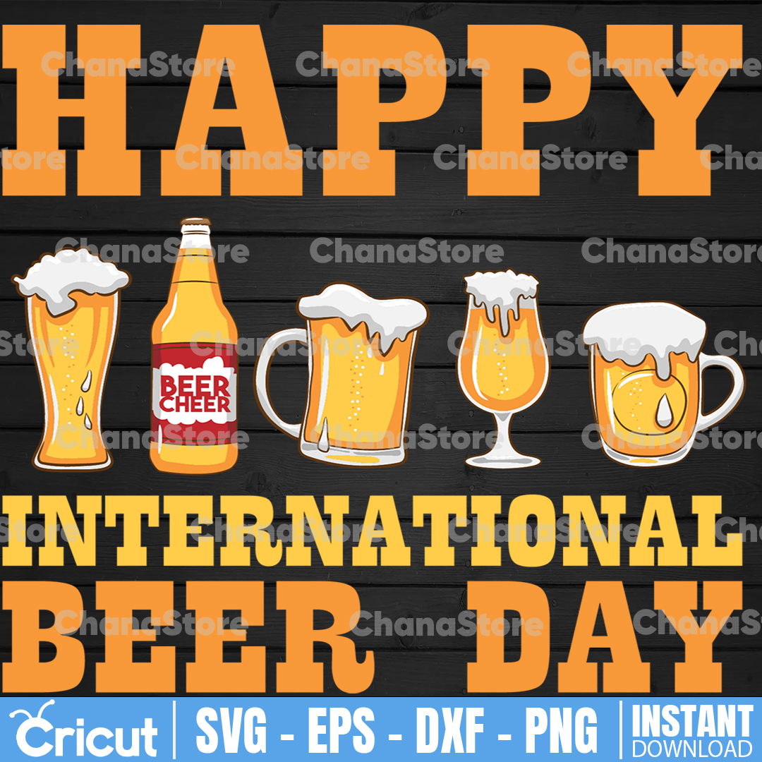 Happy International Beer Day Svg, Cheers Svg, Beer Team Svg, | Inspire ...