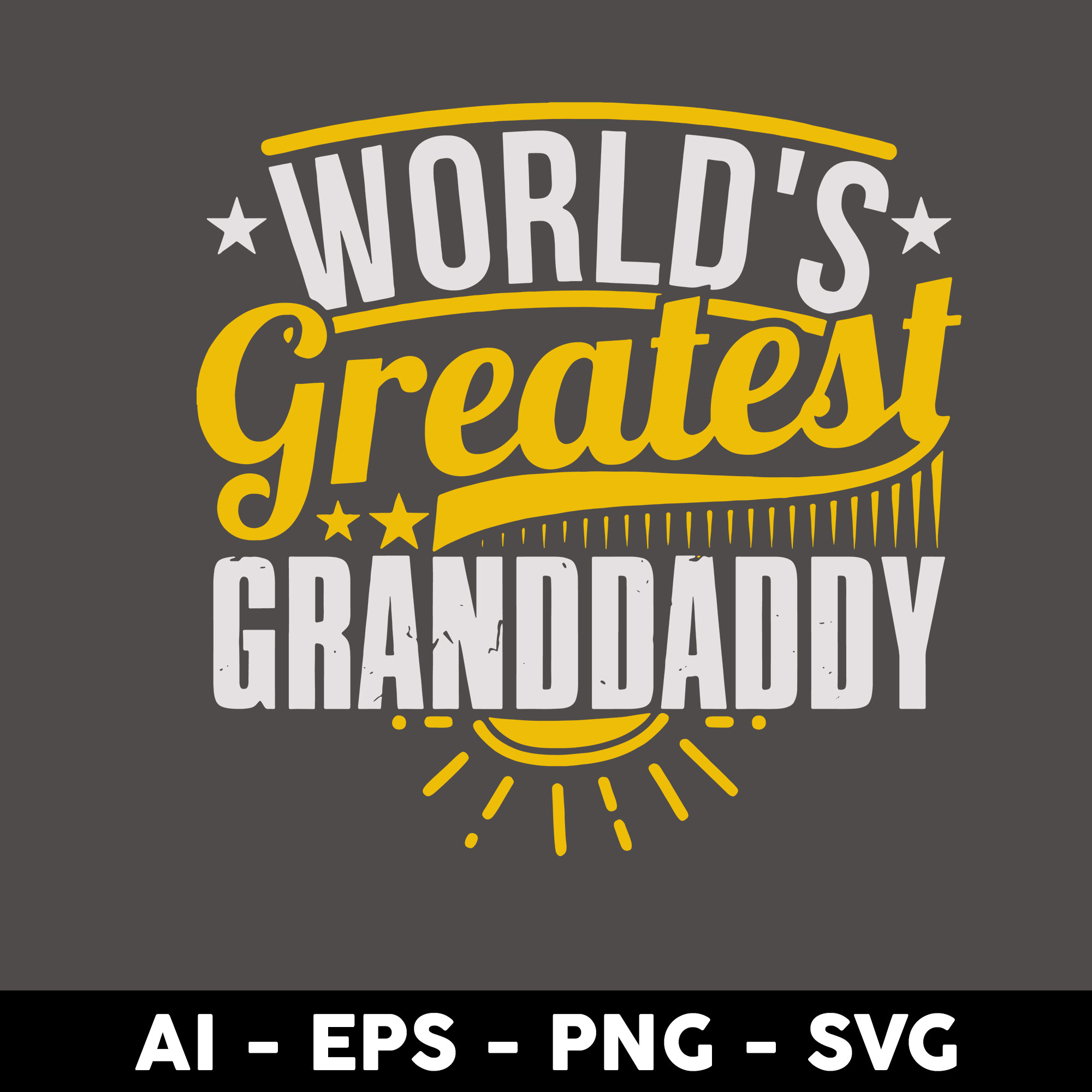 World's Greatest Granddaddy Svg, Grandpa Svg, Dad Svg, Fathe | Inspire ...