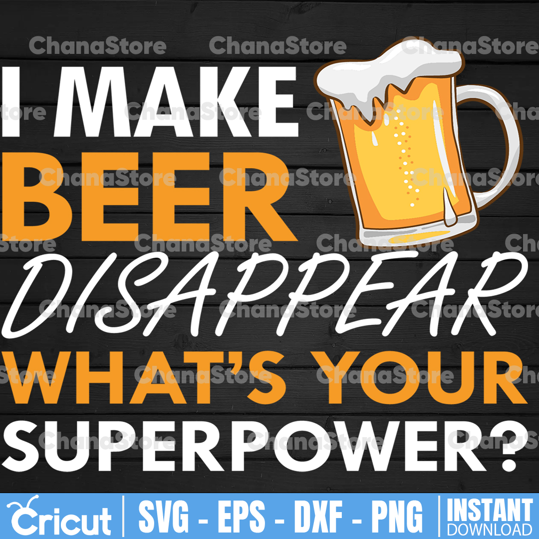 I Make Beer Disappear SVG Cut File, Beer Svg Bundle, Funny B | Inspire ...
