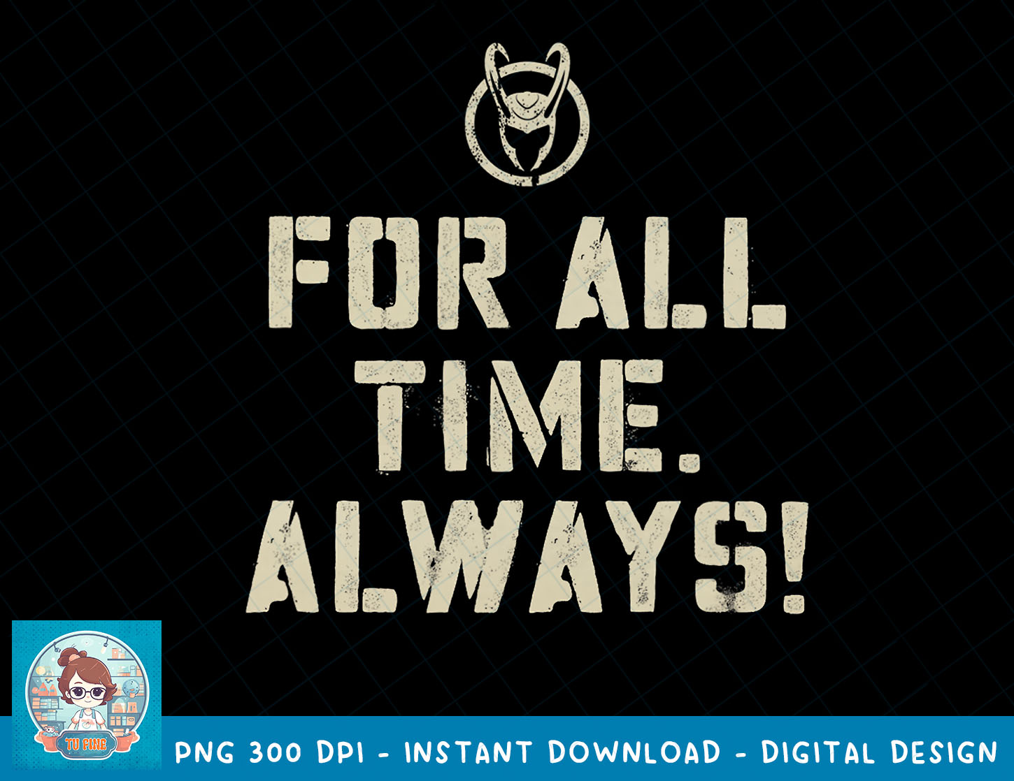 Marvel Loki For All Time Always T-Shirt copy PNG Sublimate | Inspire Uplift