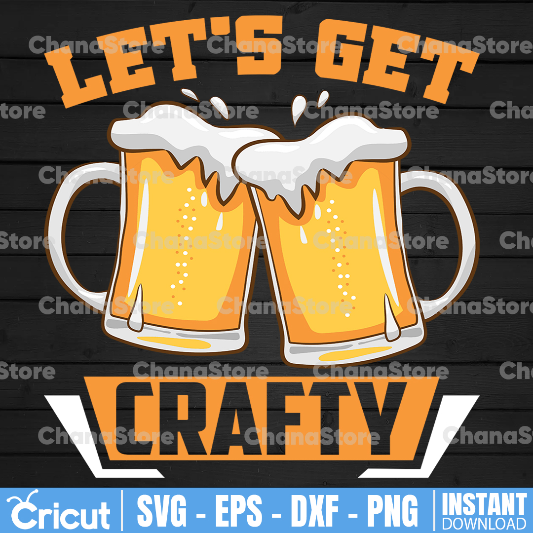 Let's Get Crafty Craft Beer SVG, PNG Beer svg, Beer Quotes s - Inspire ...