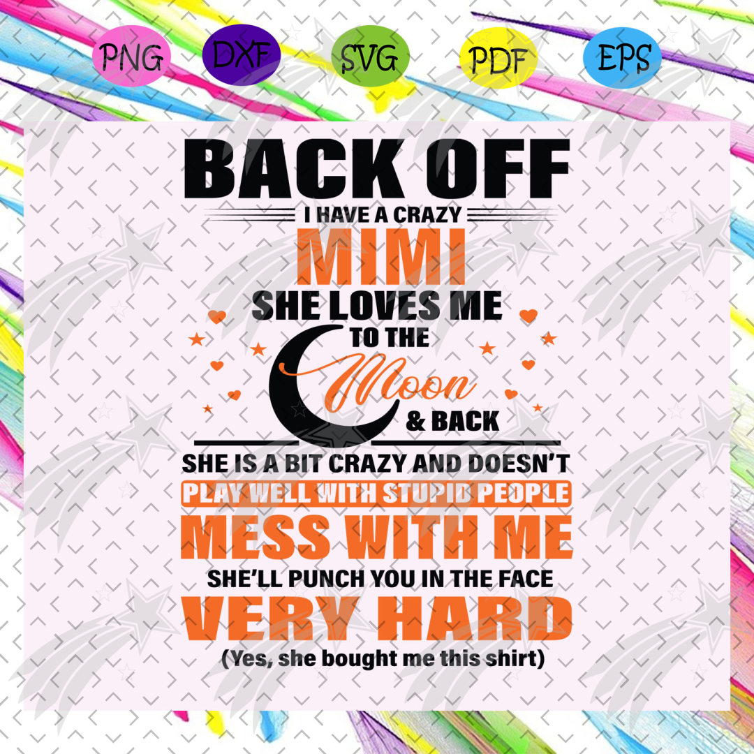 Back off I have a crazy Mimi svg, mimi svg, mimi gift, mimi | Inspire ...