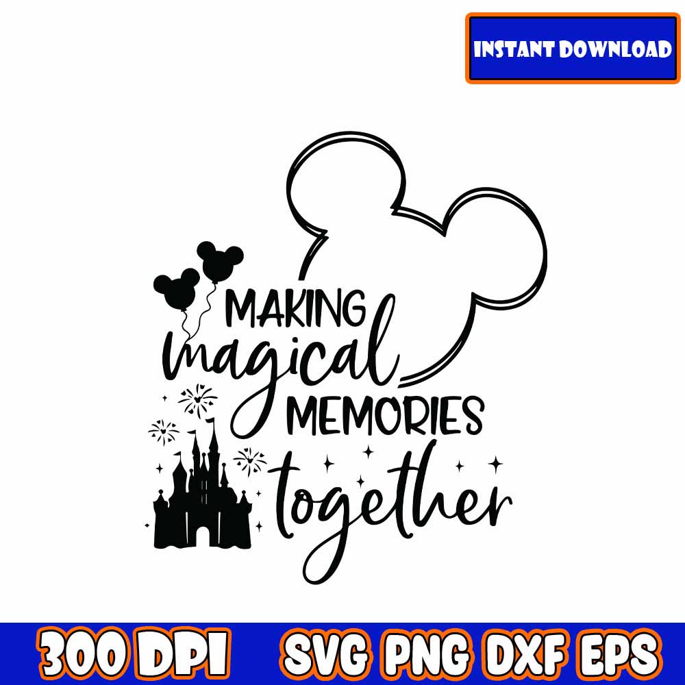 Making Magical Memories Together SVG, Mouse SVG, Family Vaca | Inspire ...