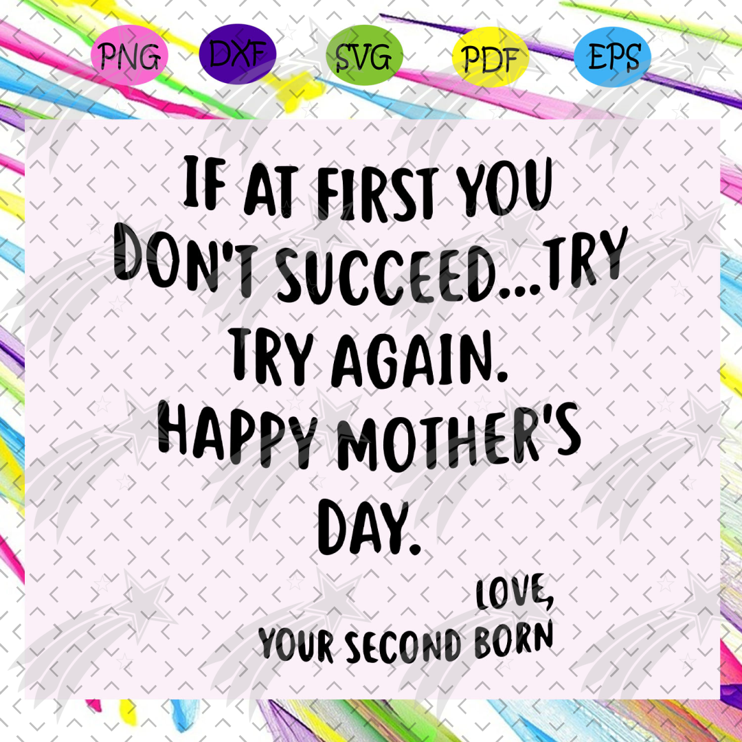 If at first you don't succeed try again svg, happy mothers d | Inspire ...