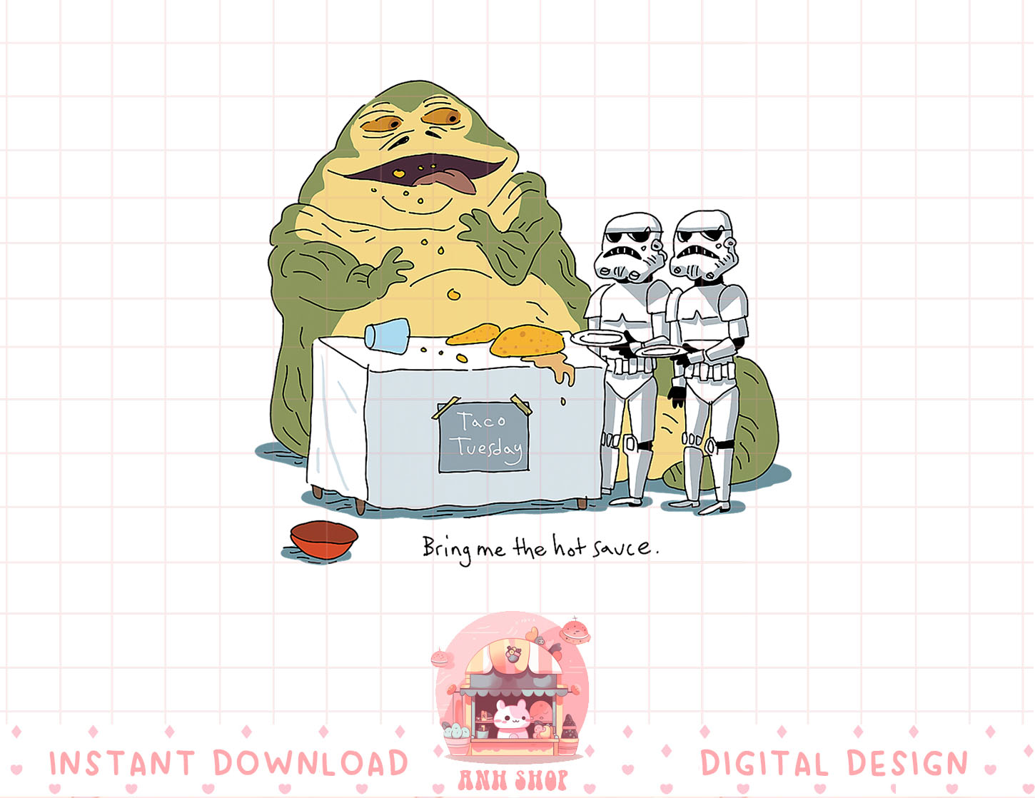 Star Wars Jabba The Hutt Taco Tuesday Bring Me The Hot Sauce - Inspire ...