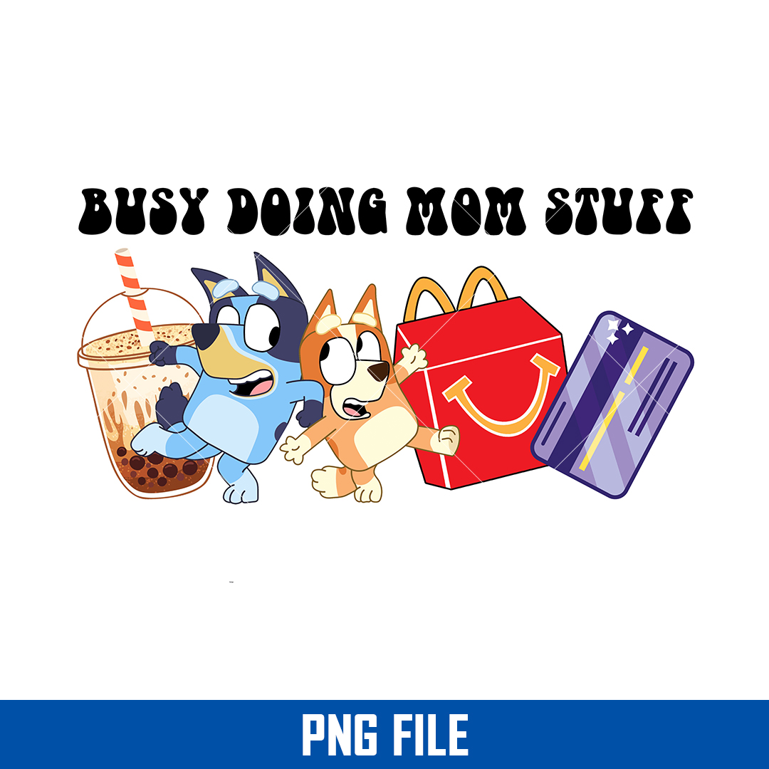 Busy Doing Mom Stuff Png, Buey Mom Png, Bluey Mother's Day P | Inspire ...