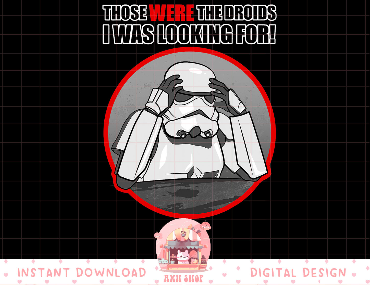 Star Wars Stormtrooper Those Were The Droids png - Inspire Uplift