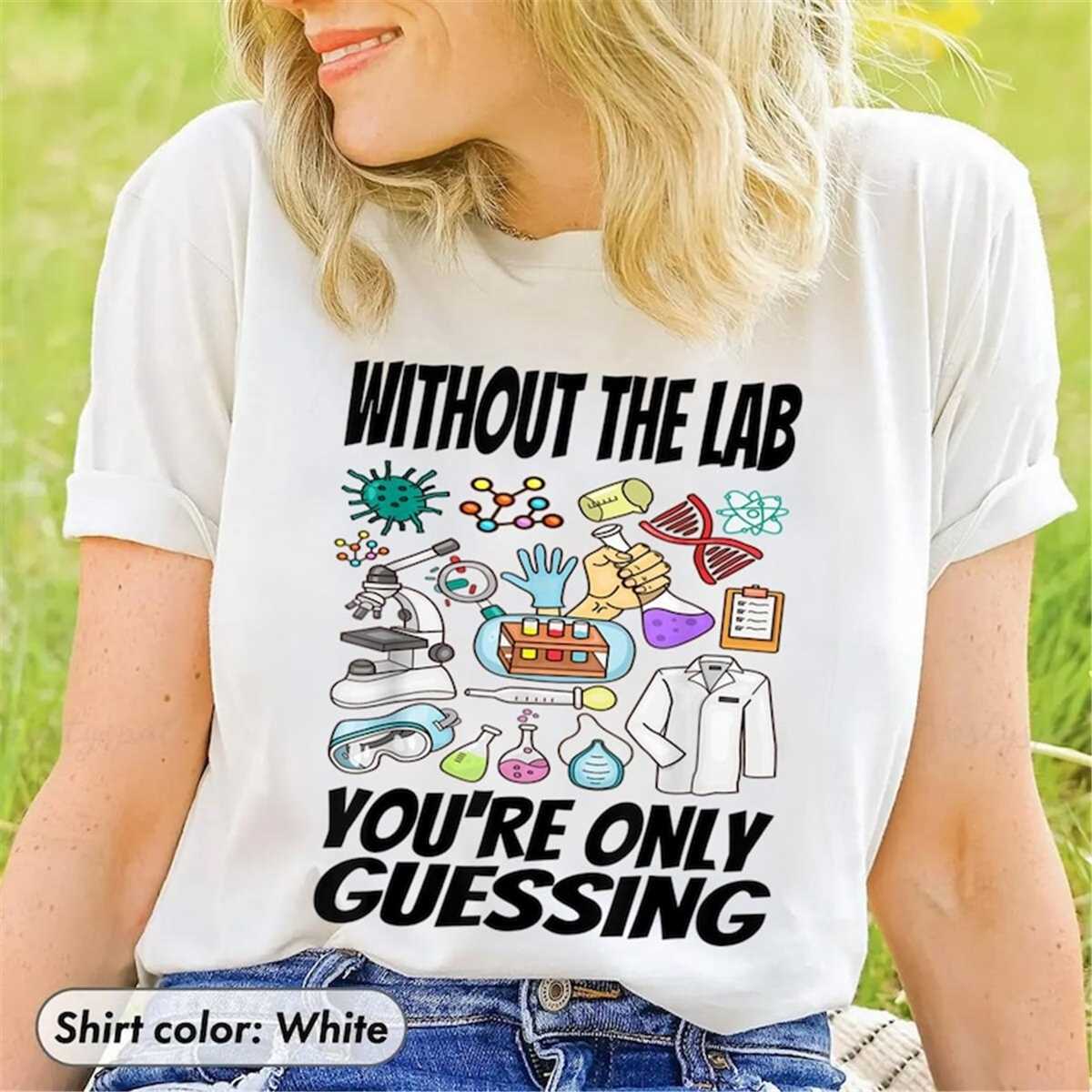 Lab Week Shirt, Without The Laboratory Week Tee, Medical Lab | Inspire Uplift