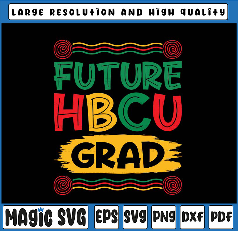 Future HBCU Grad Svg, History Black College Svg, Hbcu Gradua | Inspire ...