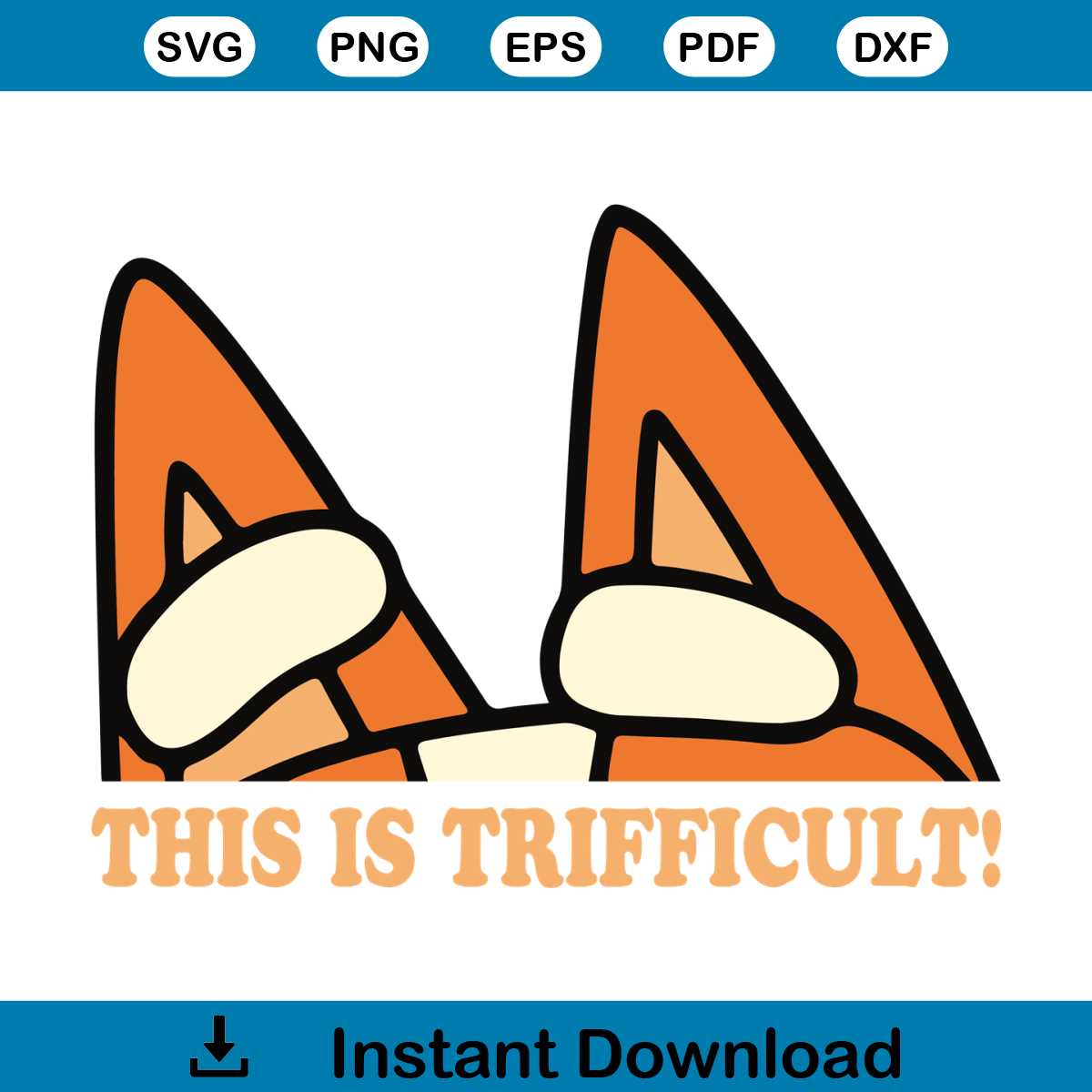 Bluey Character This is Trifficult Tshirt Design SVG Graphic - Inspire ...