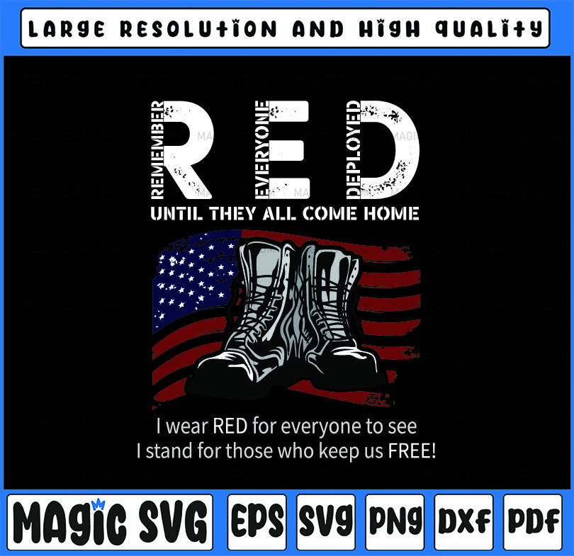 RED Remember Everyone Deployed Until They All Come Home svg | Inspire ...