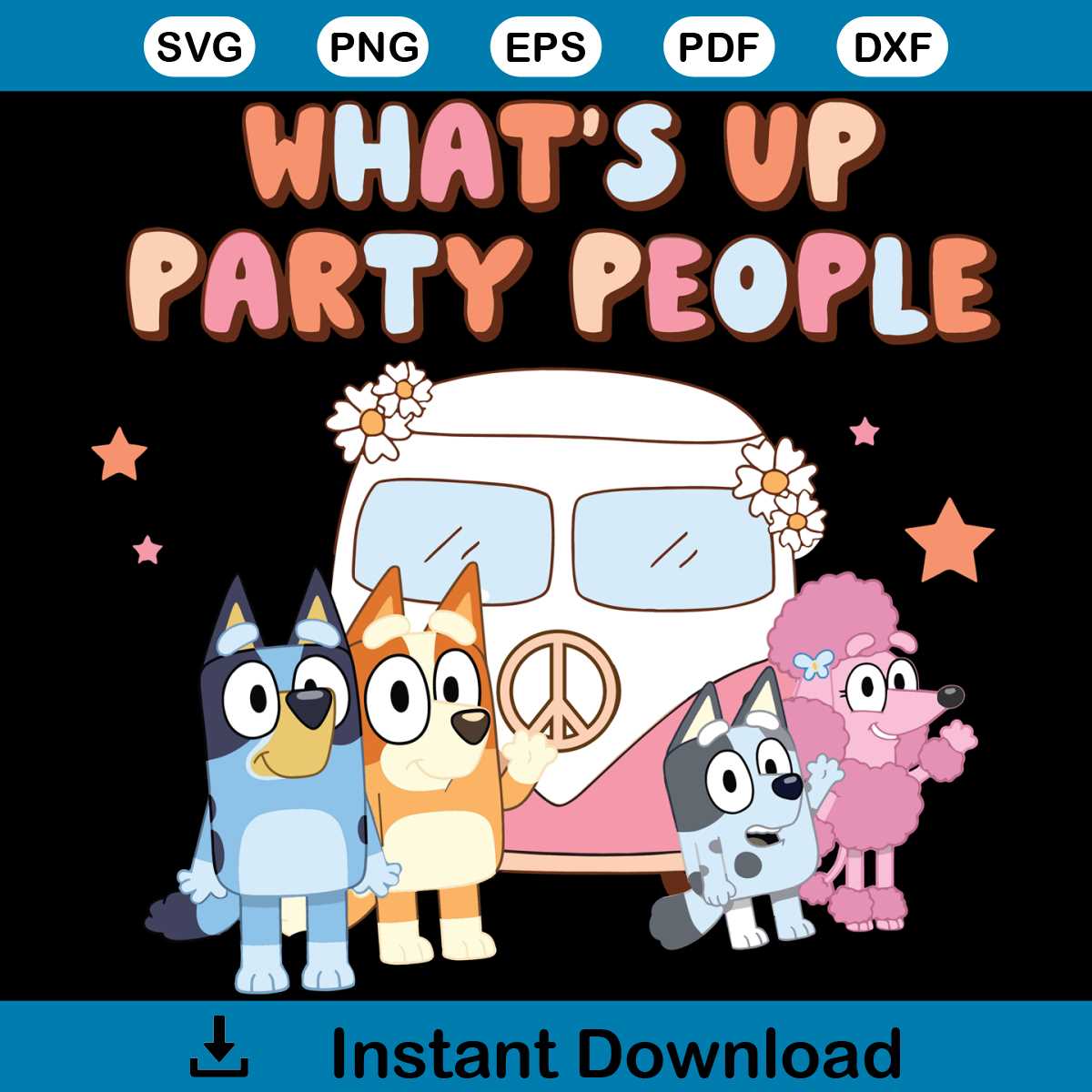 Bluey Characers Whats Up Party People Shirt Design SVG File - Inspire ...