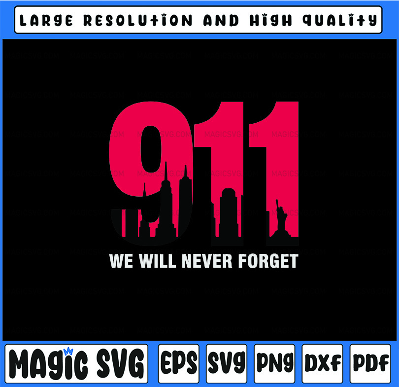 911 We Will Never Forget SVg, 9/11 Svg, World Trade Center 9 | Inspire ...