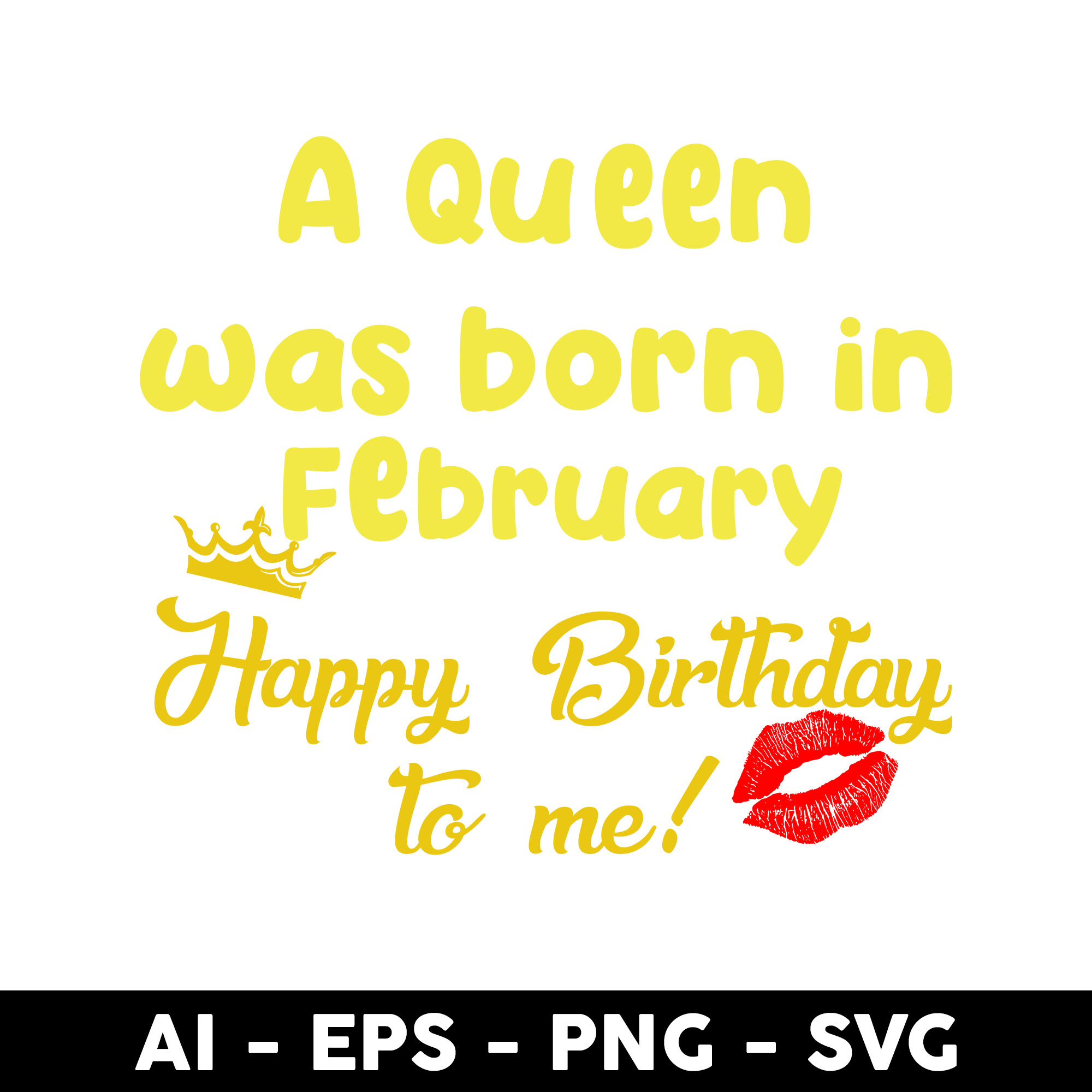 A Queen Was Born In February Happy Birthday To Me Svg, Happy - Inspire ...
