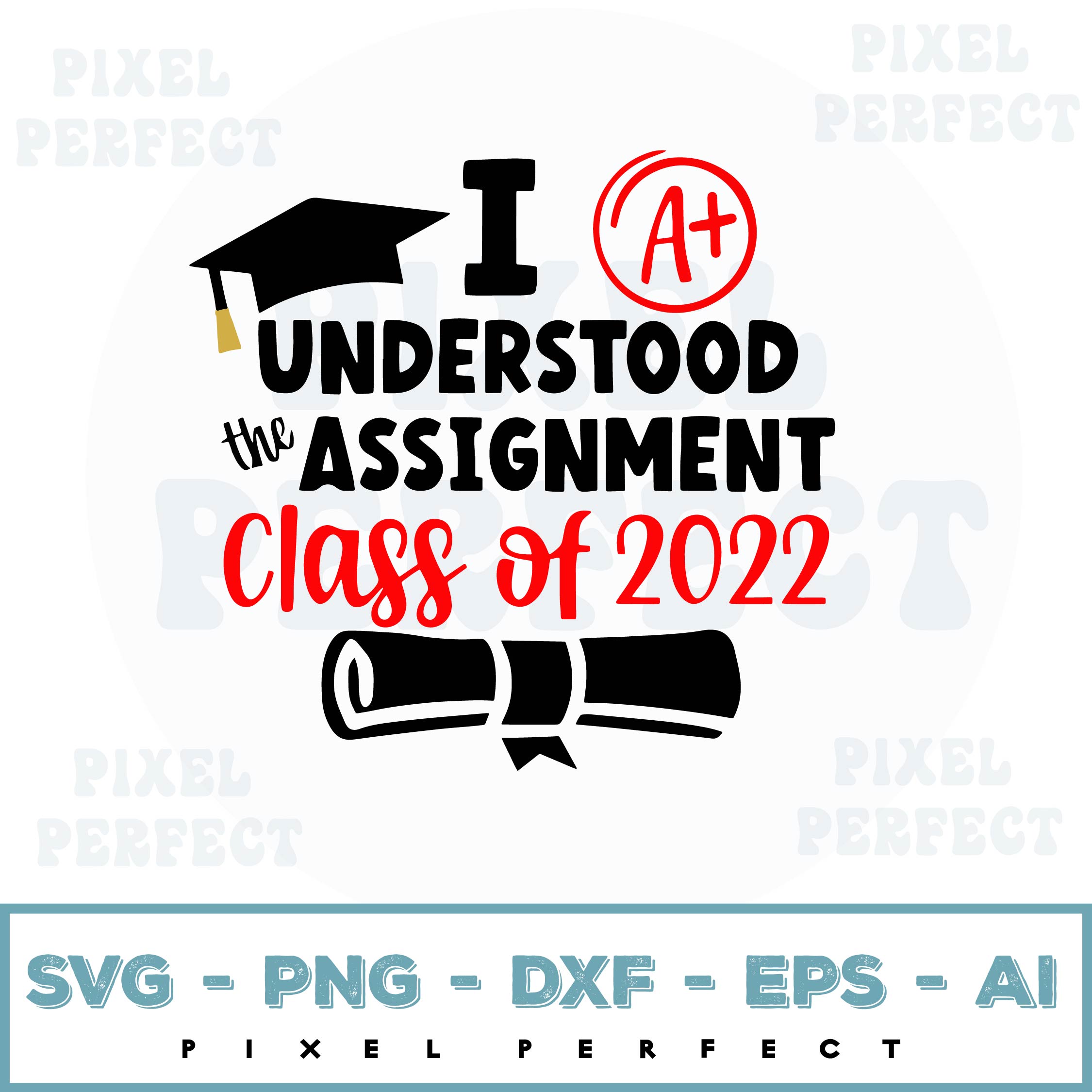 I Understood The Assignment Class Of 2022 Svg, Graduation Sv | Inspire ...