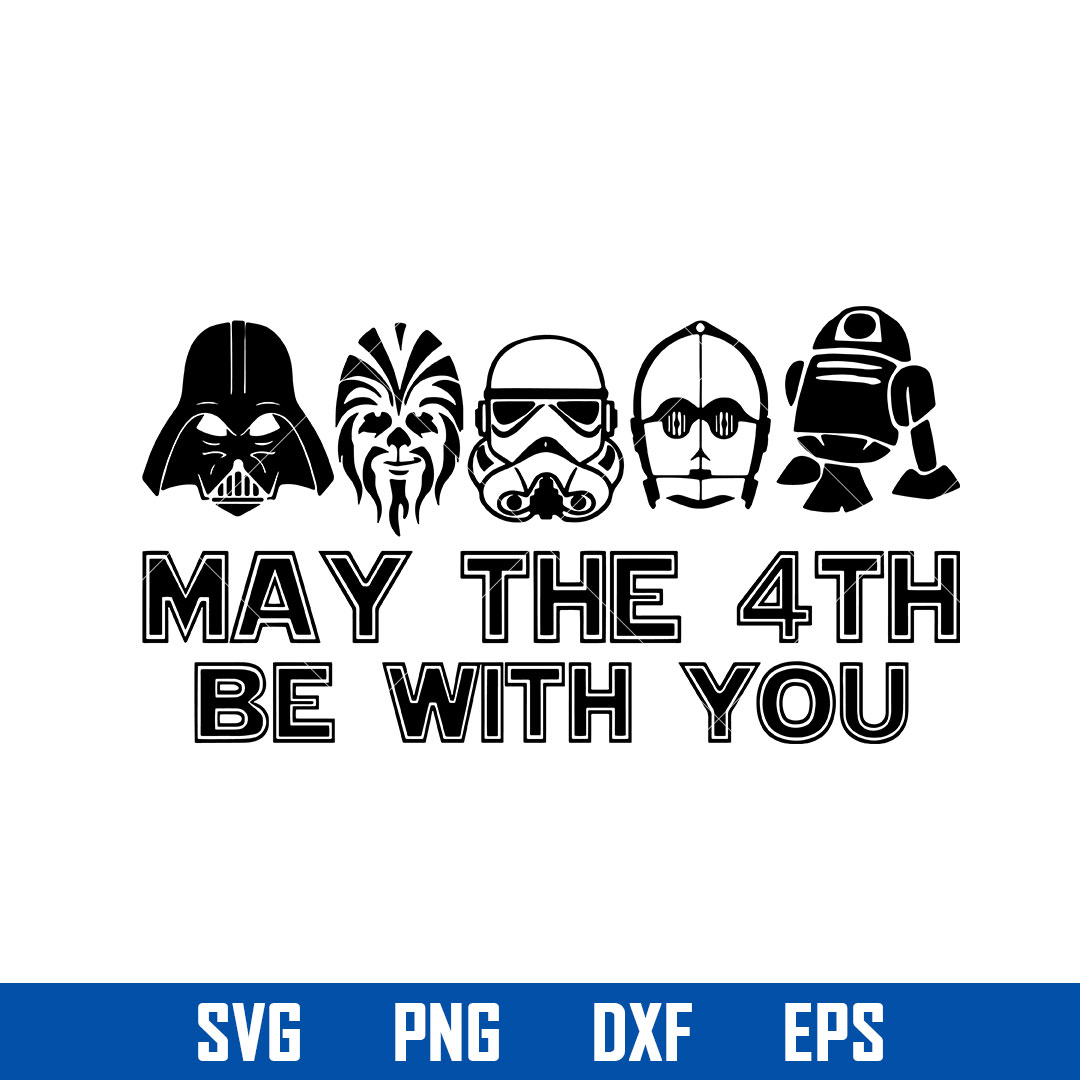 May The 4th Be With You Svg, Star Wars Svg, Png Dxf Eps Digi | Inspire ...