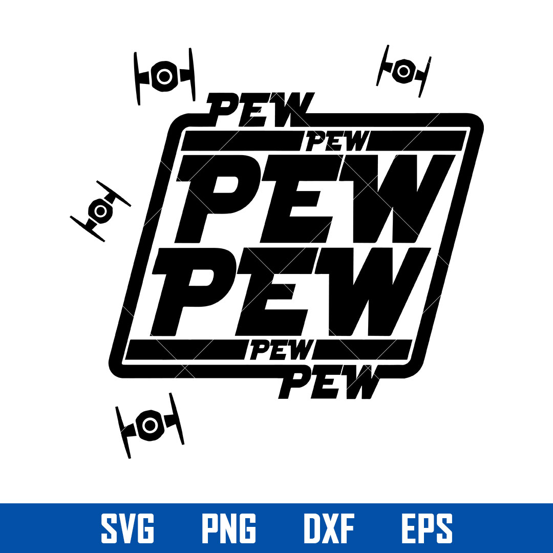 Pew Pew Pew Svg, Star Wars Svg, Png Dxf Eps Digital File | Inspire Uplift