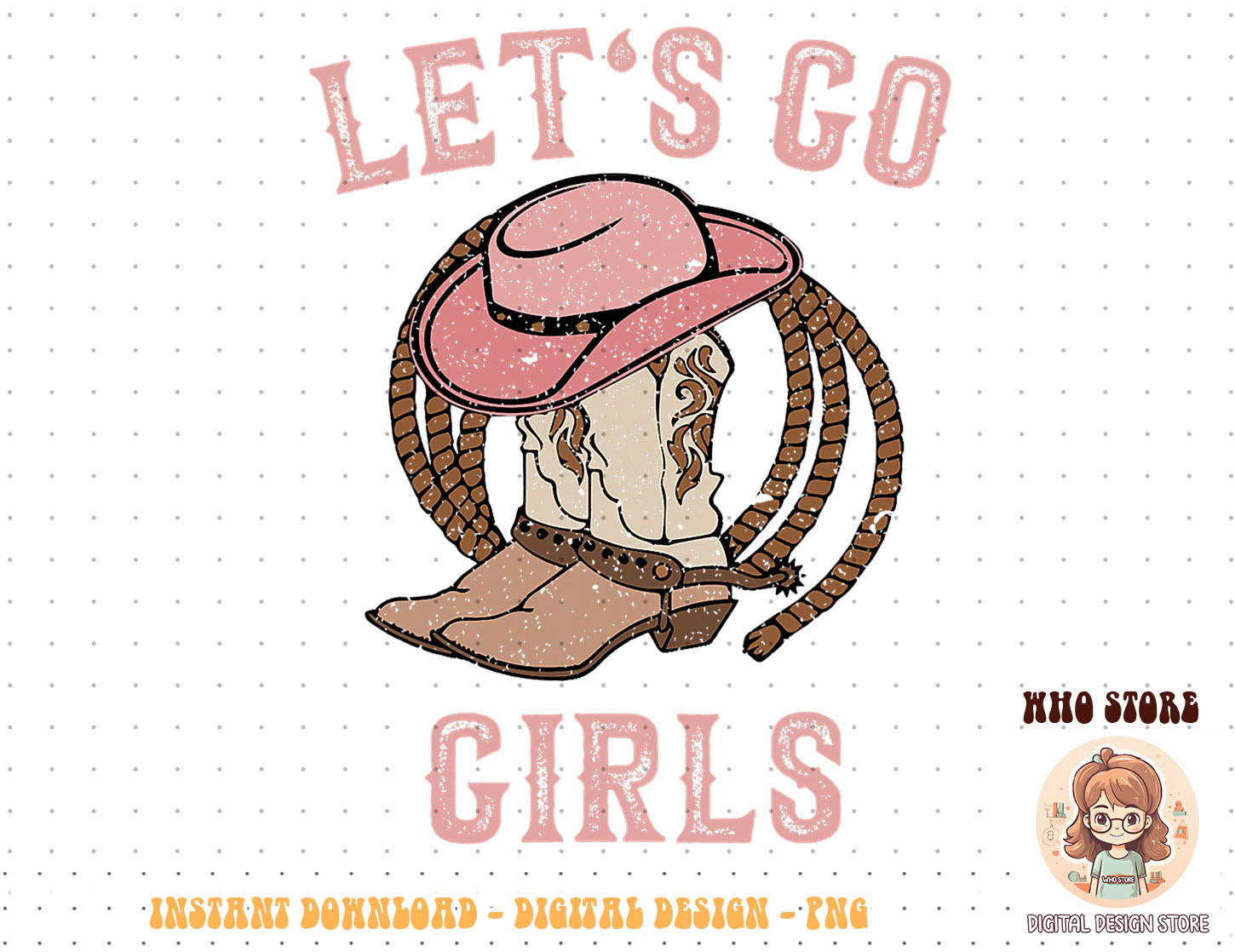 Cowboy Hat Boots Let's Go Girls Western Cowgirls png | Inspire Uplift