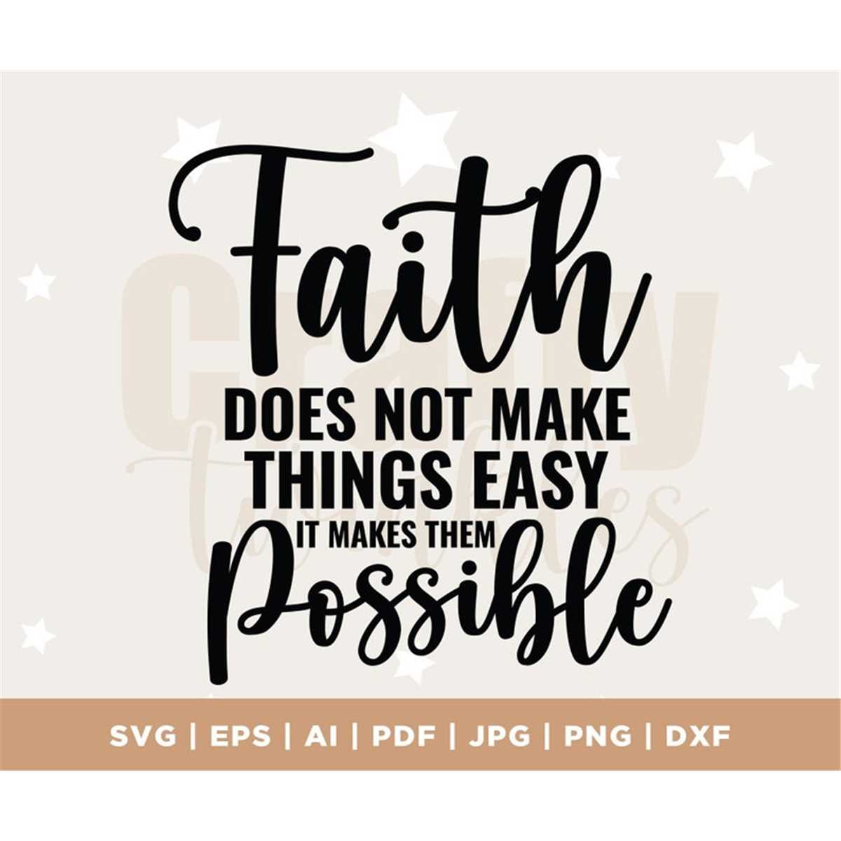 Faith Does Not Make Easy Christian SVG, Proverbs Svg, Christ - Inspire ...