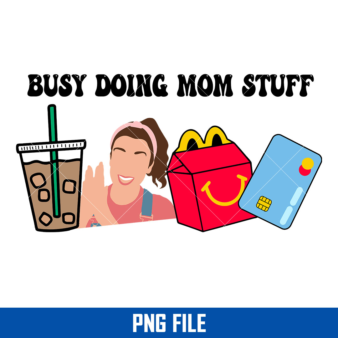 Busy Doing Mom Stuff Png, Mom Png Digital File | Inspire Uplift
