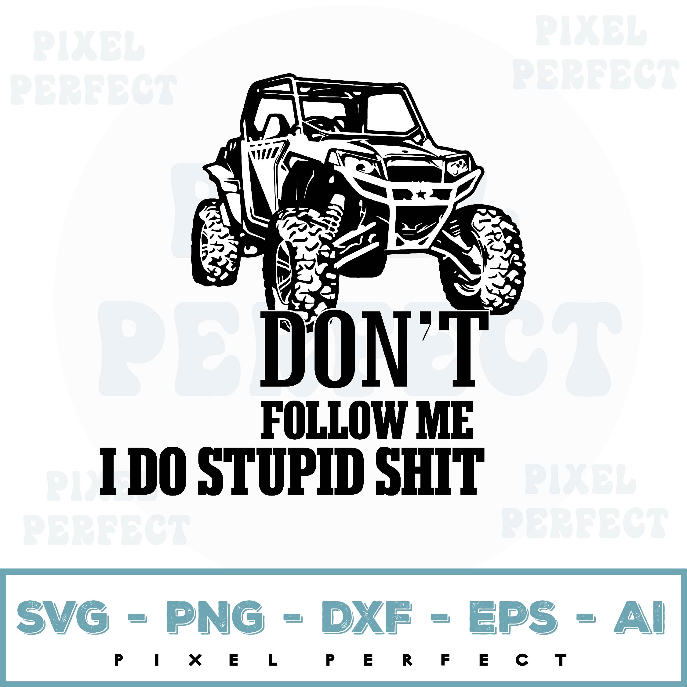 Dont Follow Me Rzr Sxs Utv Atv Svg File | Inspire Uplift