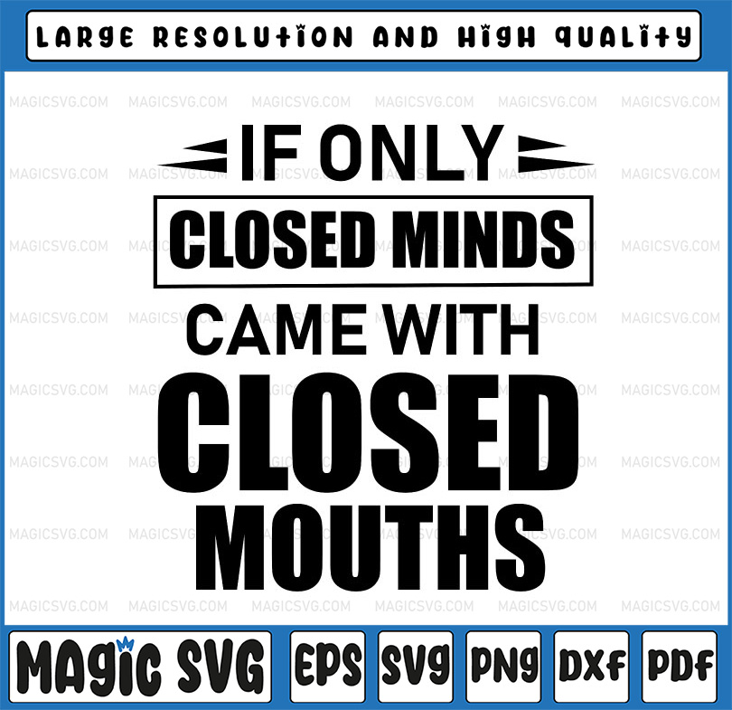 If Only Closed Minds - Came With Closed Mouths - funny vecto | Inspire ...