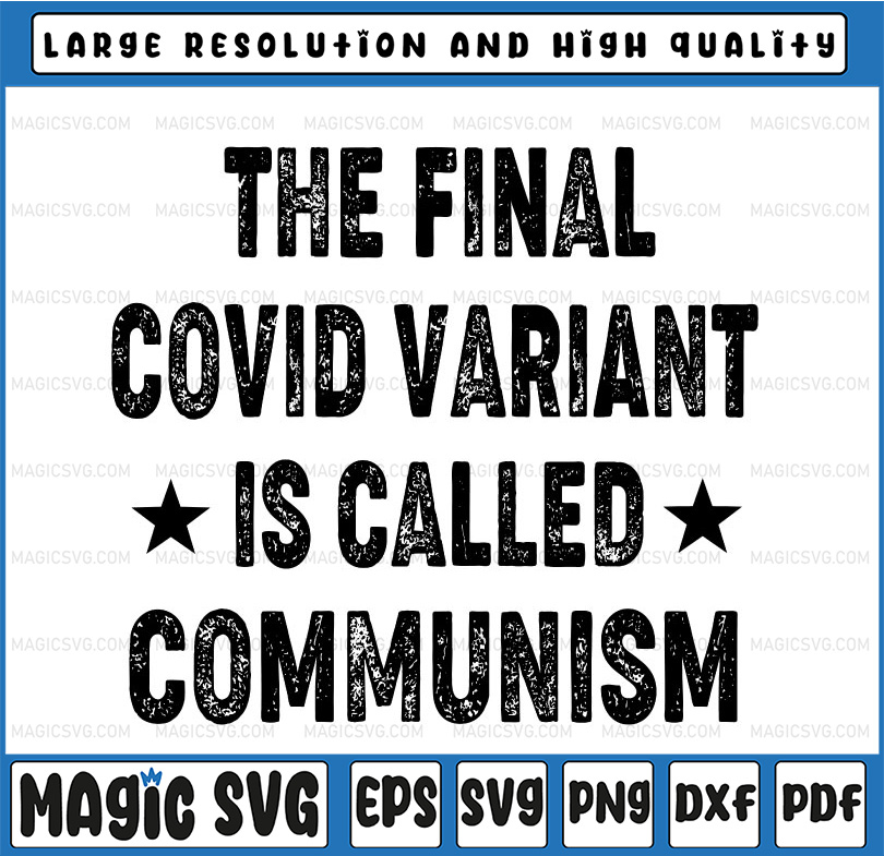The Final Covid Variant Is Called Communism SVG, Covid Varia - Inspire ...