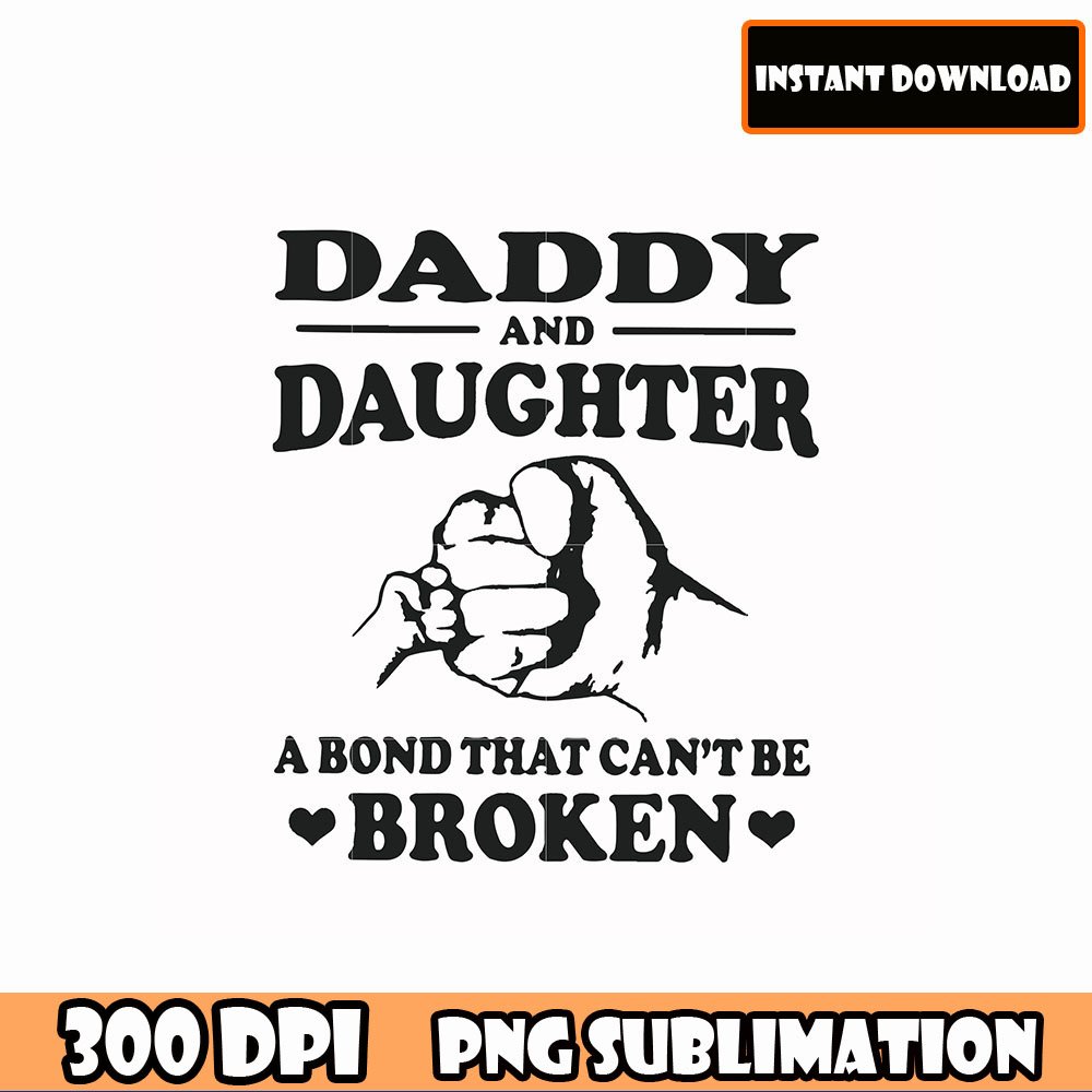 Daddy and daughter a bond that can't be broken PNG, Father's - Inspire ...