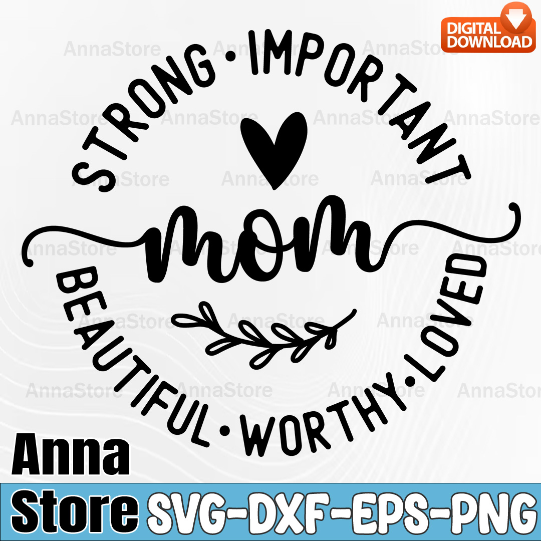 Mom Life SVG, Mom Strong,Mom Important SVG, Mom Beautiful SV | Inspire ...