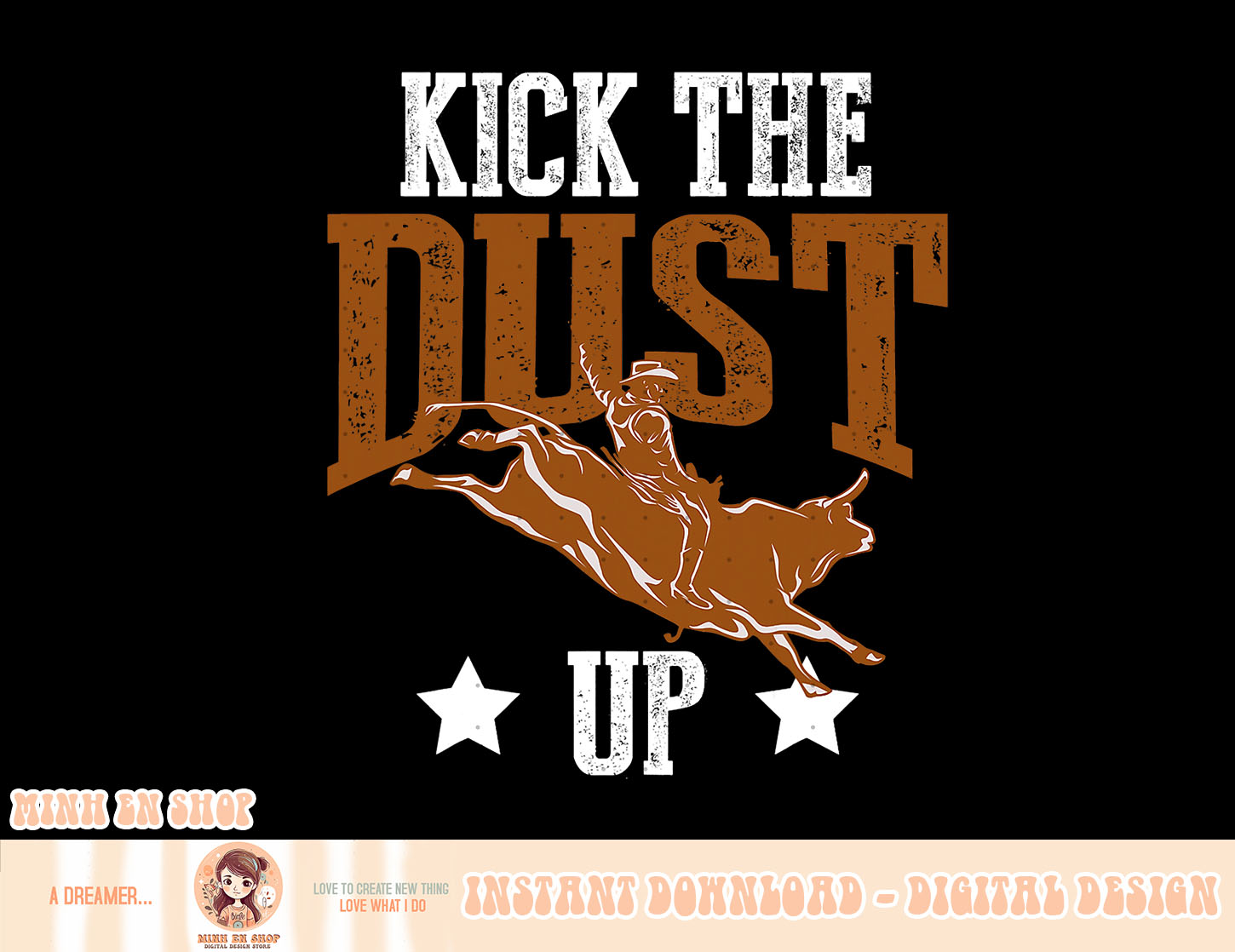 Bull Rider Tee Kick the Dust Up Bull Riding Rodeo png - Inspire Uplift