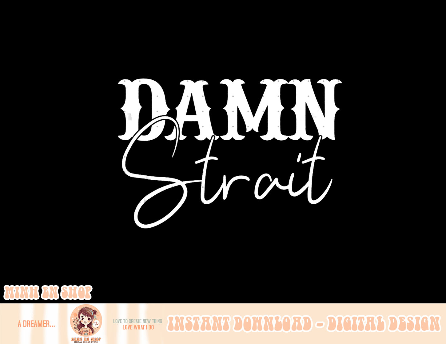 Damn Strait, Southern, Country, Western png - Inspire Uplift